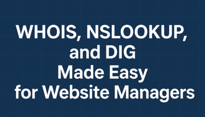 WHOIS, NSLOOKUP, and DIG Made Easy for Website Managers - Technical ...